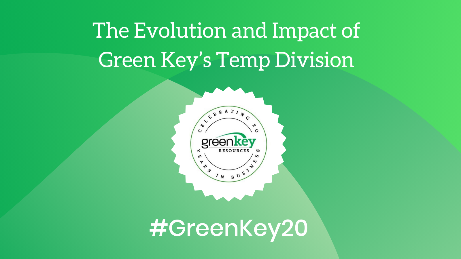 #GreenKey20: The Evolution and Impact of Green Key’s Temp Division