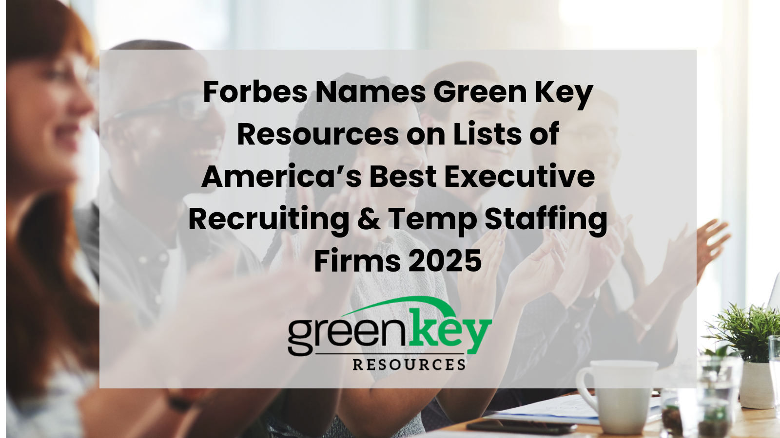 Green Key Resources Awarded on the Forbes America’s Best Recruiting and Temporary Staffing Firms ...